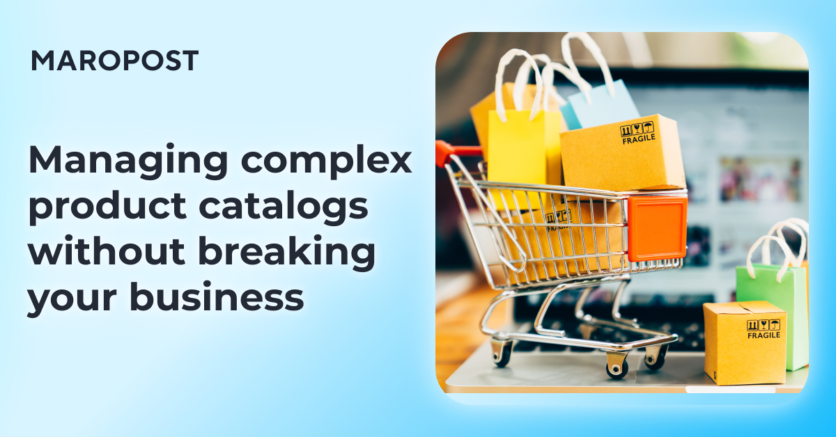 Managing complex product catalogs without breaking your business